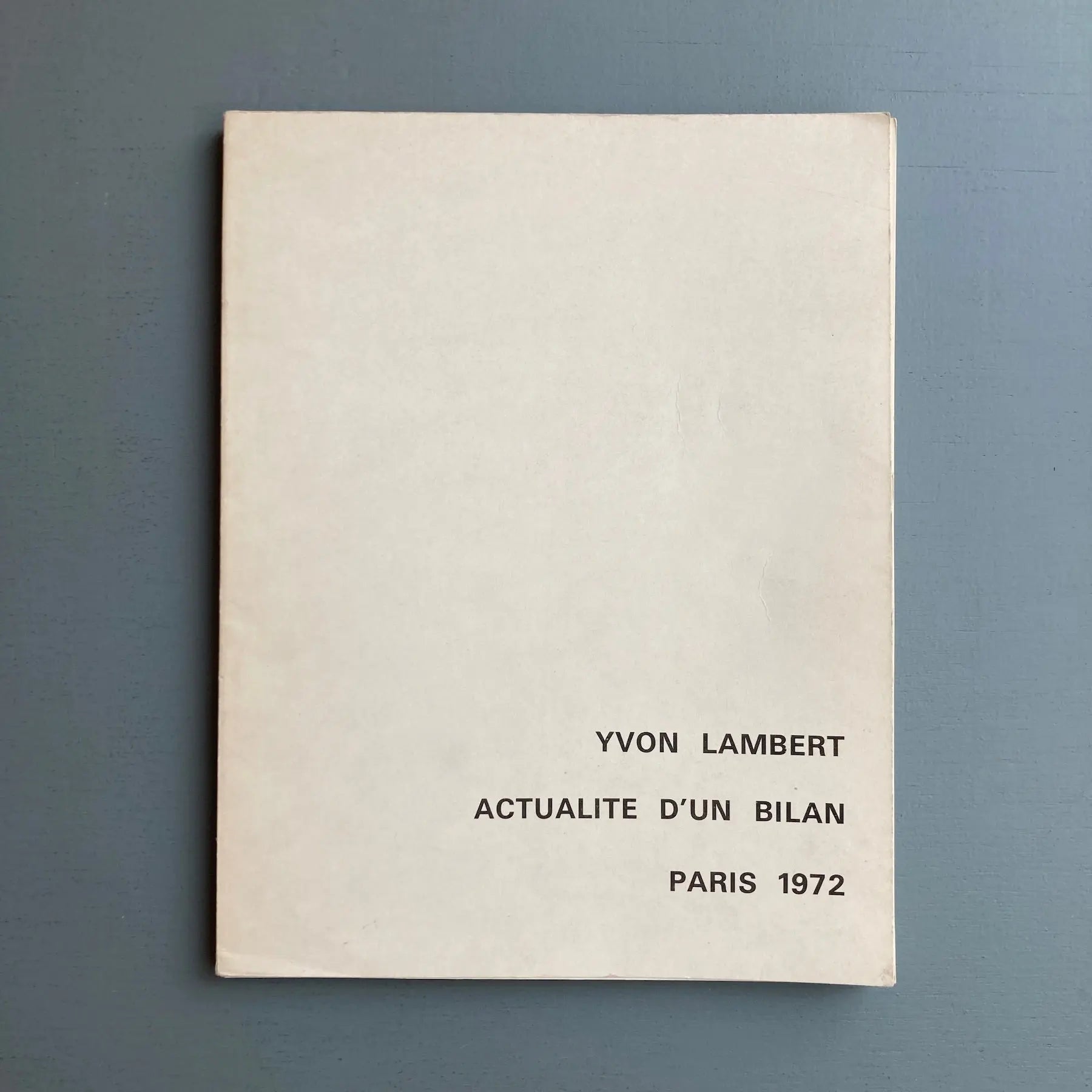Actualité d'un bilan - Yvon Lambert 1972 - Saint-Martin Bookshop