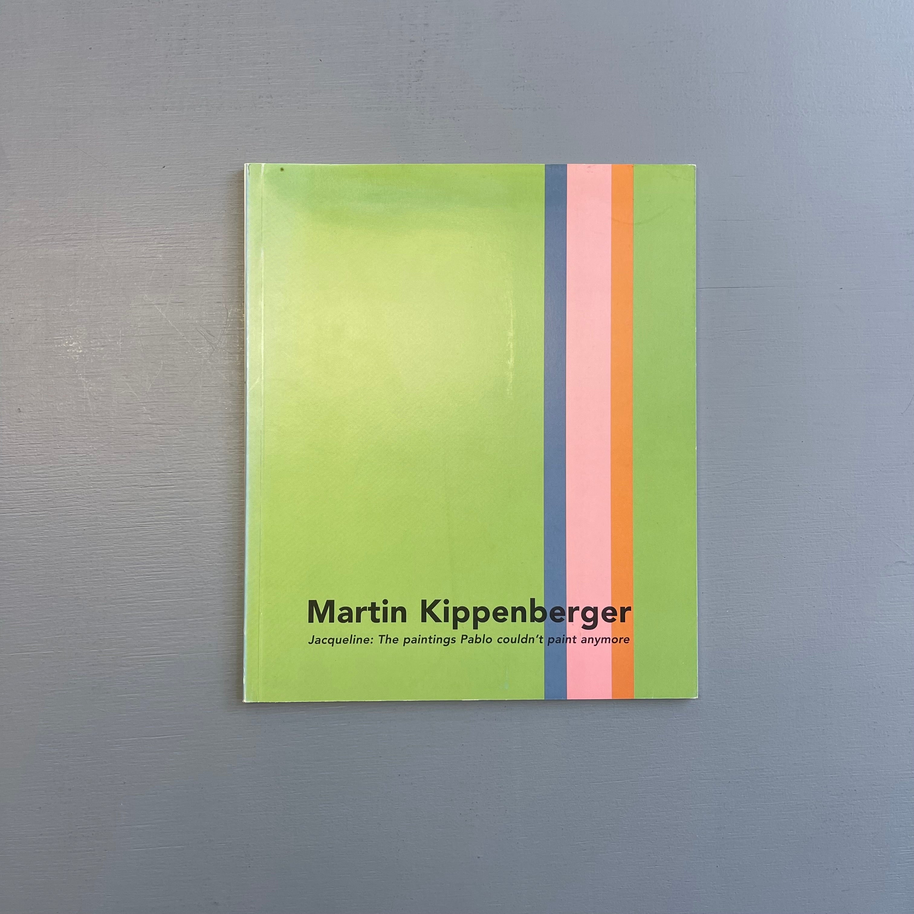 Martin Kippenberger - Jacqueline: The paintings Pablo couldn't paint ...