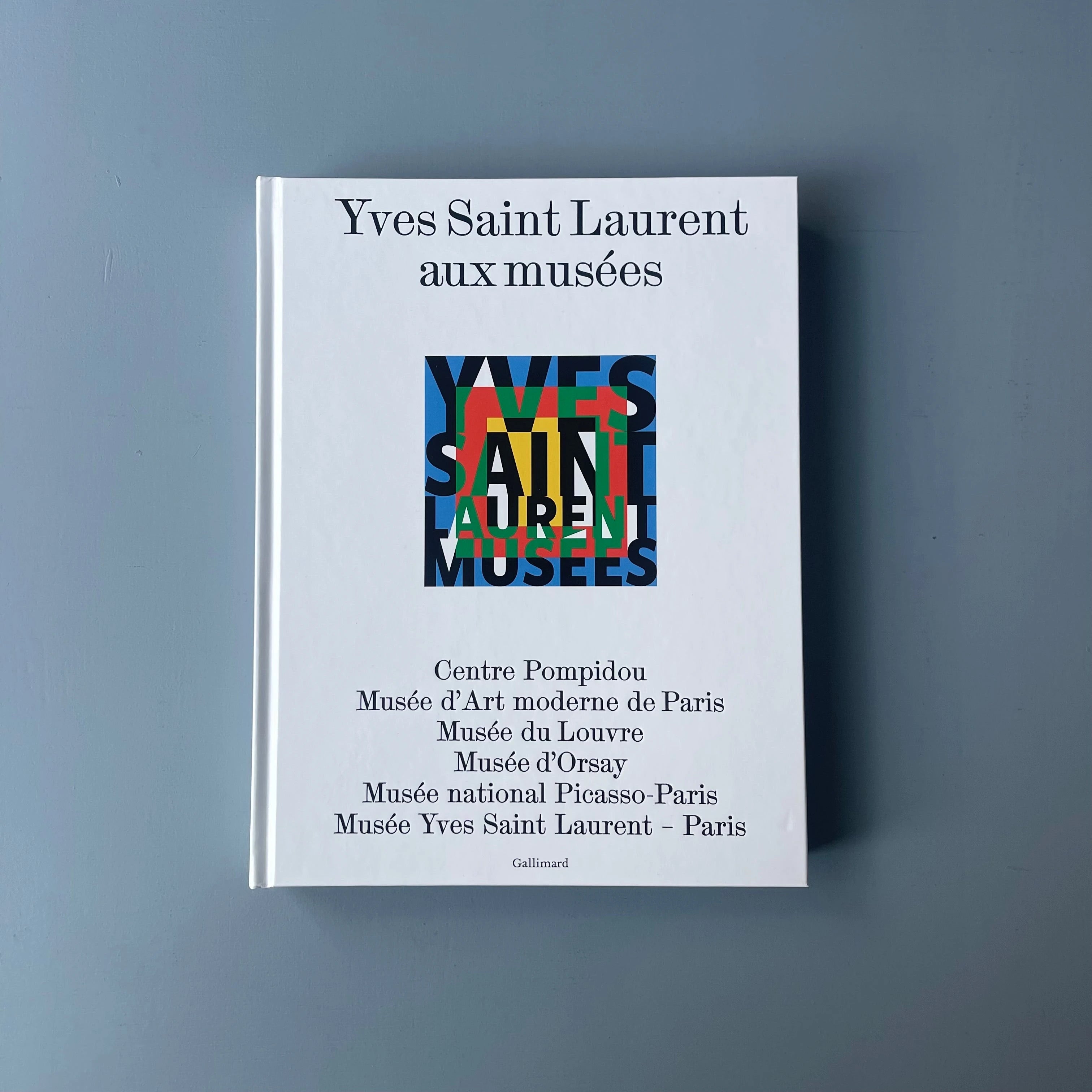 Yves Saint Laurent aux Musées - Gallimard 2022 - Saint-Martin Bookshop