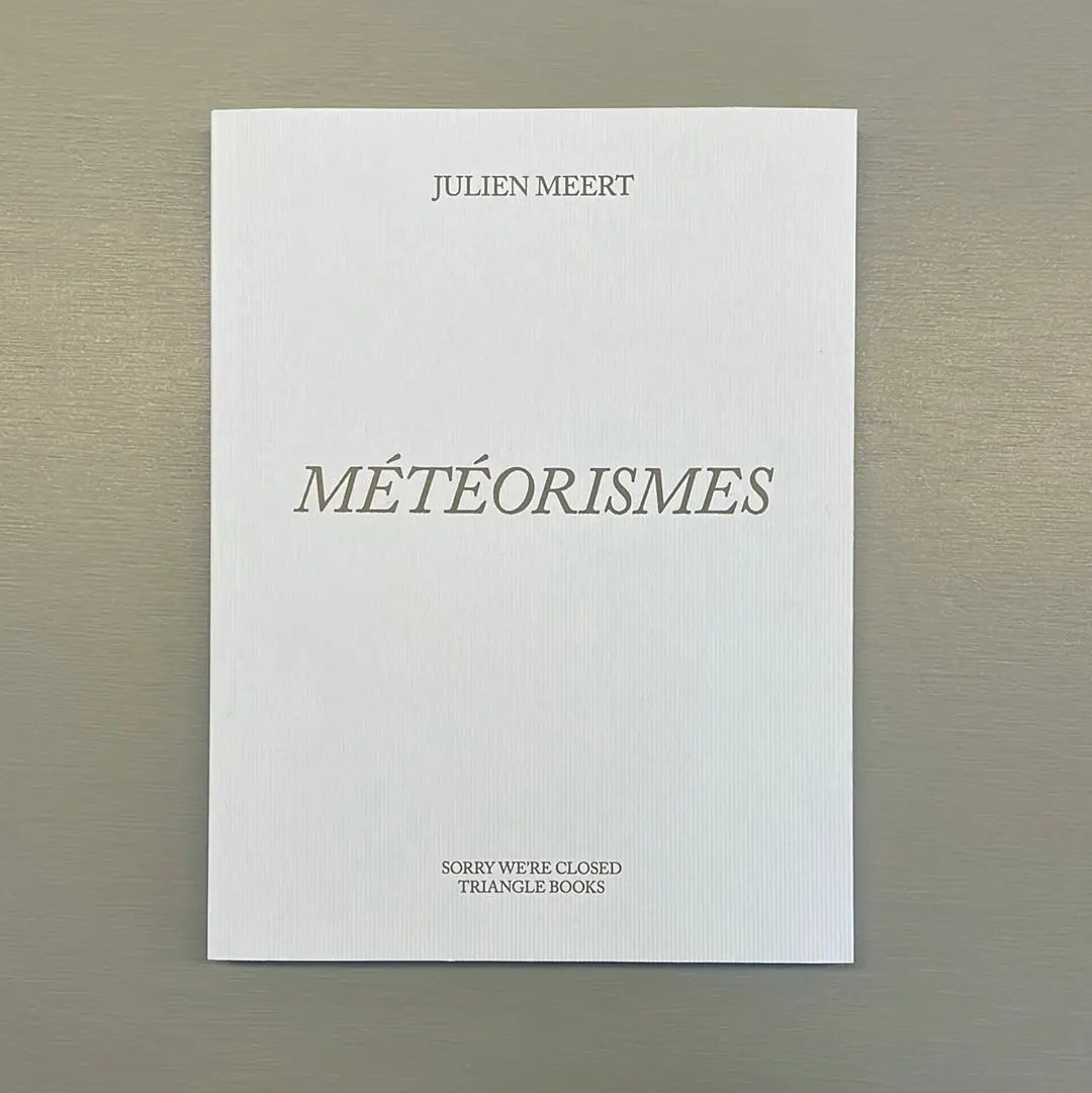 Julien Meert - Météorismes - Sorry we're closed / Triangle books 2023 ...