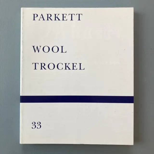 Parkett Vol. 33 - Sept. 1992 - Rosemarie Trockel, Christopher Wool ...